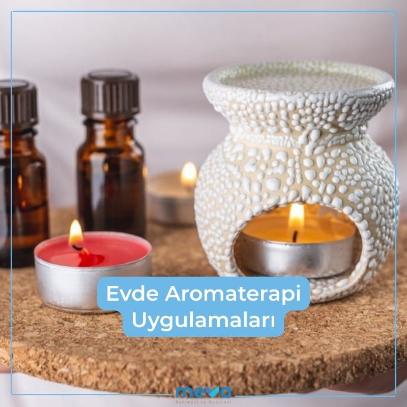 Huzur ve Rahatlama İçin Evde Aromaterapi Uygulamaları